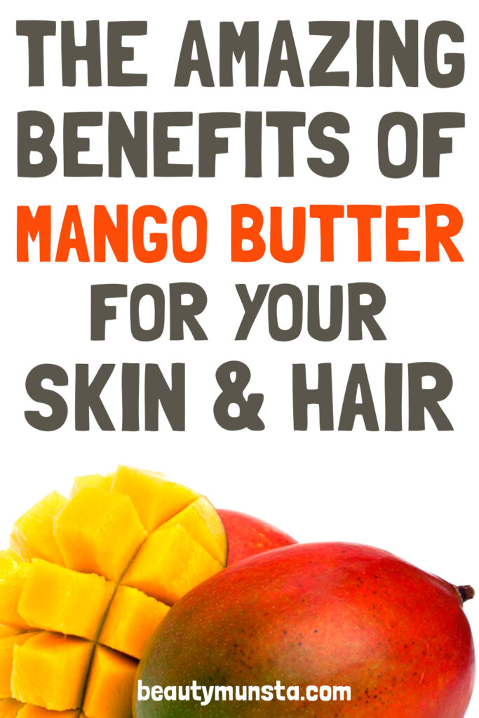 benefits of mango butter for skin - beautymunsta - free natural beauty hacks and more!